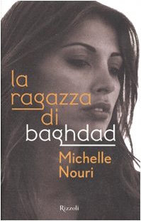 La ragazza di Baghdad (Saggi italiani) : Nouri, Michelle: Amazon.de: Bücher