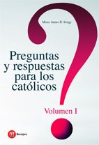 Amazon.com: Preguntas y respuestas para los católicos: Volumen I ...