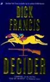 Decider: Dick Francis: 9780613094849: Amazon.com: Books