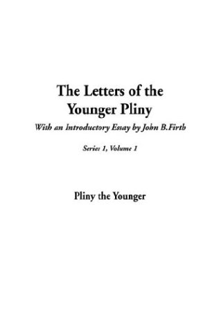 Amazon.com: The Letters of the Younger Pliny: 9781404369696: Pliny, the ...