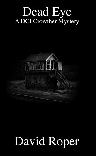 Amazon.com: Dead Eye: A DCI Crowther Novel: Book 2 eBook : Roper, David ...