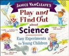 Janice Vancleave's Play and Find Out About Science: Easy Experiments ...