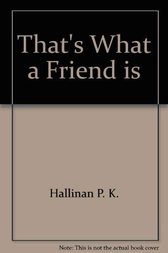 That's What a Friend is: Hallinan, Patrick, Hallinan, P. K ...