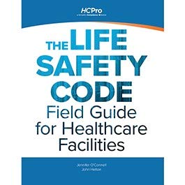 The Life Safety Code® Field Guide for Healthcare Facilities (FG4 ...