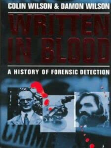 Written in Blood: A History of Forensic Detection: Amazon.co.uk: Wilson ...