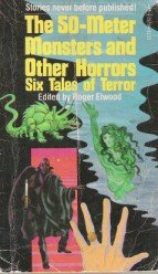 The 50-meter Monsters and Other Horrors: Six Tales of Terror: Roger ...