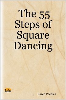 The 55 Steps of Square Dancing: Karen Peebles: Amazon.com: Books