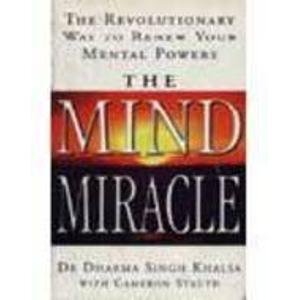 The Mind Miracle: Khalsa, Dharma Singh: 9780099795117: Amazon.com: Books