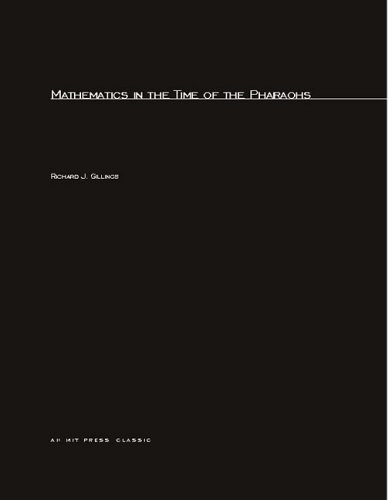 Mathematics in the Time of the Pharaohs: Gillings, Richard J ...