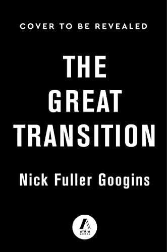 The Great Transition: A Novel eBook : Fuller Googins, Nick: Amazon.ca ...