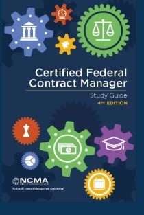 Certified Federal Contract Manager Study Guide 4th Edition: NCMA ...