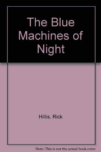 The Blue Machines of Night: Hillis, Rick: 9780919926769: Amazon.com: Books