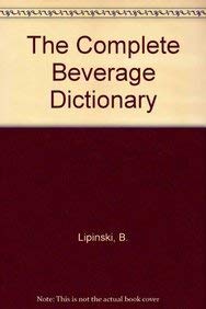 The Complete Beverage Dictionary: Lipinski, Robert A., Lipinski, Kathie ...