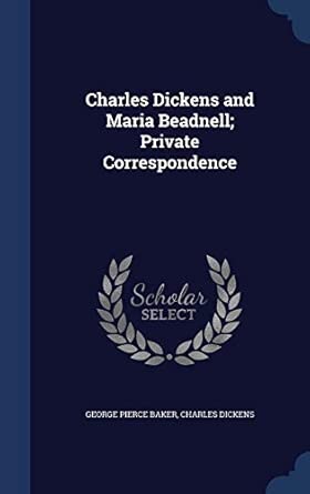 Amazon.co.jp: Charles Dickens and Maria Beadnell; Private ...