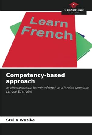 Competency-based approach: Its effectiveness in learning French as a ...