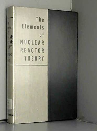 The elements of nuclear reactor theory,: Samuel Glasstone, Milton C ...