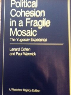 Amazon.com: Political Cohesion In A Fragile Mosaic: The Yugoslav ...