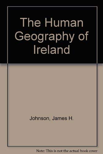 The Human Geography of Ireland: Johnson, James H.: 9780471948322 ...