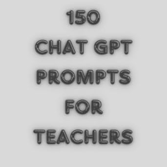 150 Chat GPT prompts for teachers eBook : Aloni, Omer: Amazon.in ...