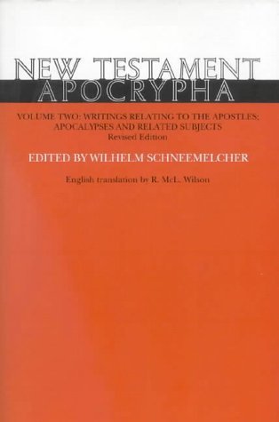 New Testament Apocrypha: Writing Related to the Apostles - Apocalypse ...