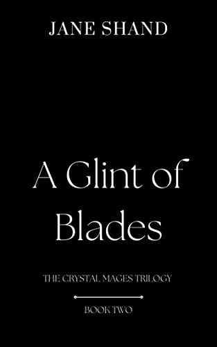 Amazon.com: A Glint of Blades: The Crystal Mages Trilogy Book 2 eBook ...