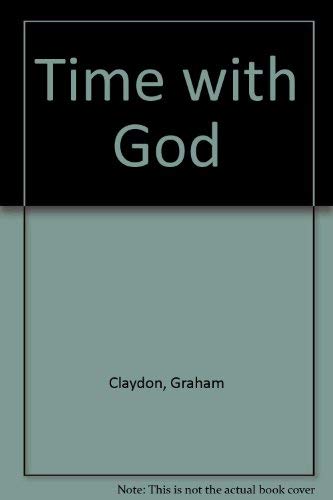 Time with God: Graham Claydon: 9780310452027: Amazon.com: Books