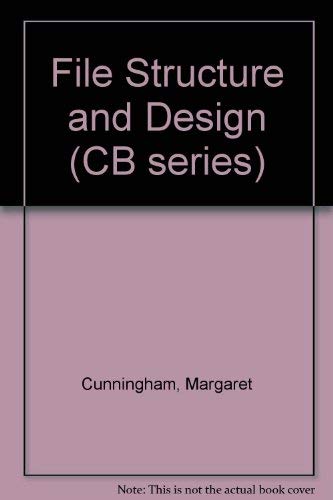 File Structure and Design (CB Series): Cunnningham, Margaret ...