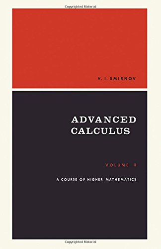 A Course of Higher Mathematics, Vol. 2: Advanced Calculus: Vladimir I ...