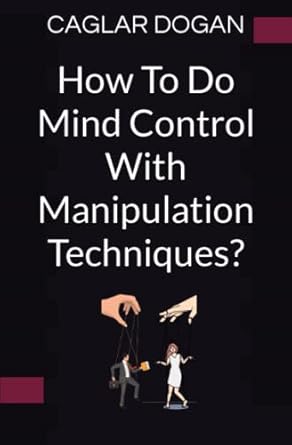 Amazon.com: How To Do Mind Control With Manipulation Techniques ...