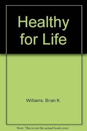 Healthy for Life: 9780534243555: Medicine & Health Science Books ...
