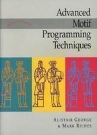 Advanced Motif Programming Techniques: George, Alistair, Riches, Mark ...