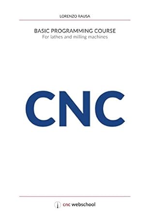 CNC Basic Programming Course: For lathes and milling machines, with ...