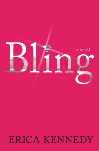 Bling: A Novel: Kennedy, Erica: 9781401359676: Amazon.com: Books