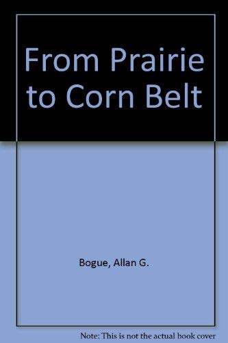 From Prairie to Corn Belt: Bogue, Allan G.: 9780226063201: Amazon.com ...