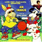 AIR CHARLIE (Lamb Chop's Play-Along Adventures): Lewis, Shari ...