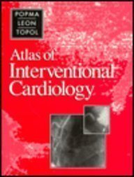 Atlas of Interventional Cardiology: Popma, Jeffery J., Topol MD, Eric J ...