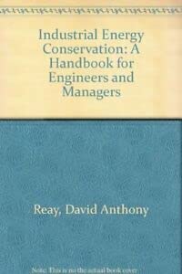 Industrial Energy Conservation: A Handbook for Engineers and Managers ...