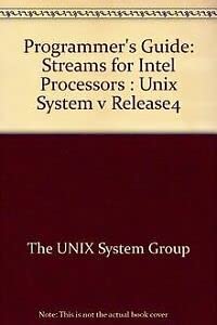 UNIX(r) System V Release 4 Programmers Guide: Streams for Intel Processors : The UNIX System ...