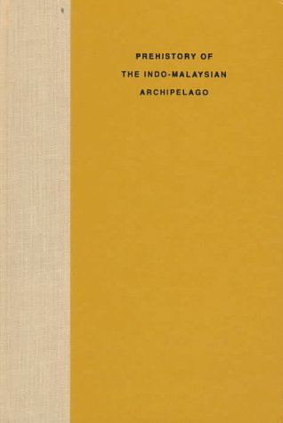 Prehistory of the Indo-Malaysian Archipelago: Bellwood, Peter ...