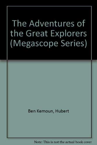 The Adventures of the Great Explorers (Megascope Series): Ben Kemoun ...
