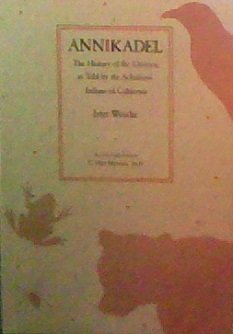 Annikadal: the History of the Universe As Told by the Achumani Indians ...