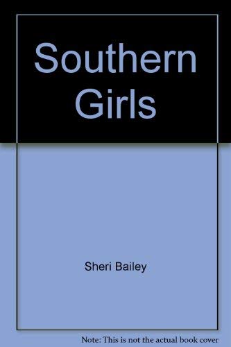 Southern Girls: Sheri Bailey, Dura Temple: 9780871296597: Amazon.com: Books