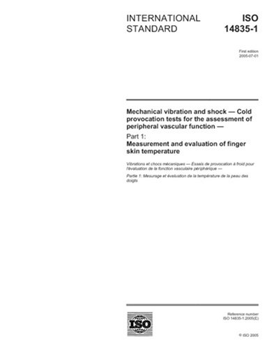 ISO 14835-1:2005, Mechanical vibration and shock - Cold provocation ...