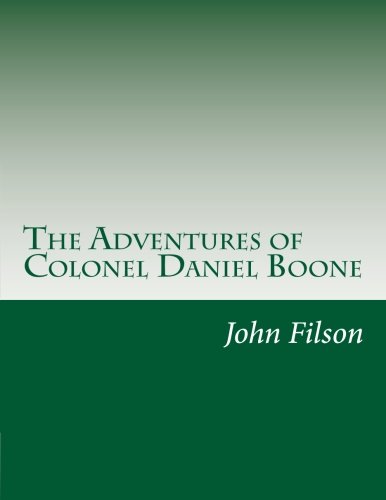 The Adventures of Colonel Daniel Boone: John Filson: 9781468085846 ...