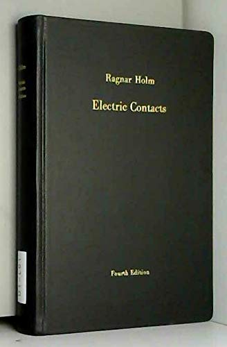 Electric Contacts: Theory and Applications. (Fourth Edition): Else Holm ...