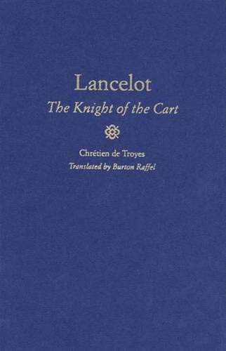 Lancelot: The Knight of the Cart: Chretien de Troyes, Burton Raffel ...