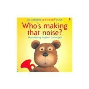Amazon.com: Who's Making That Noise? (Flap Books): 9780794504328 ...