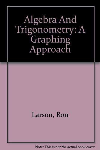 Algebra And Trigonometry: A Graphing Approach: Larson, Ron ...
