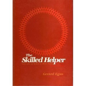 The Skilled Helper: Model, Skills, and Methods for Effective Helping ...