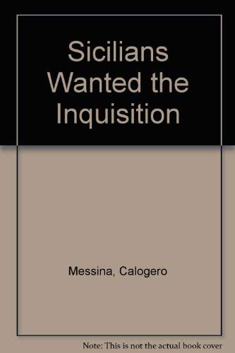 Sicilians Wanted the Inquisition: Messina, Calogero, Dawson, Alexandra ...